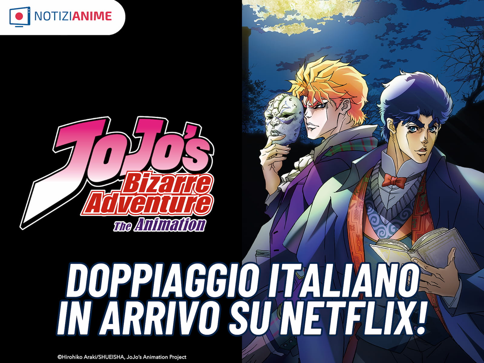 Su Netflix il doppiaggio italiano di JoJo! Parti 1-2, il cast completo